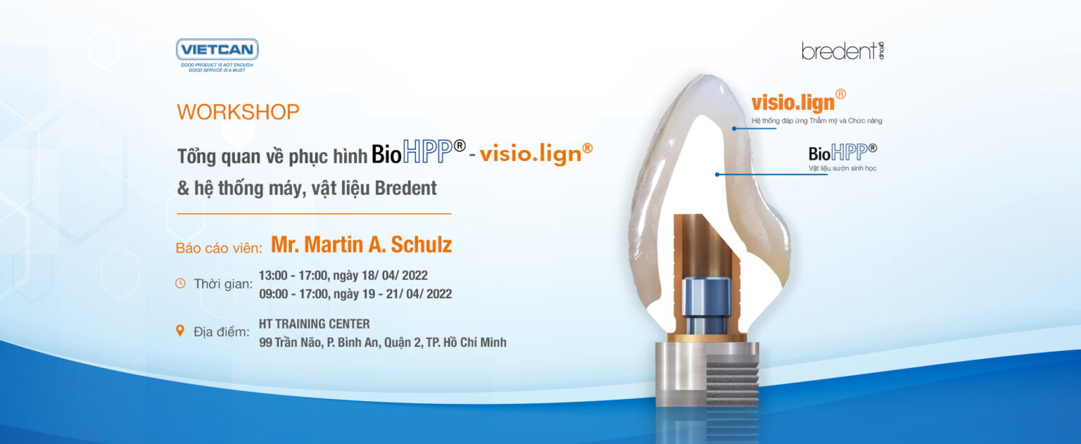 [WORKSHOP] TỔNG QUAN VỀ PHỤC HÌNH BioHPP® – visio.lign® VÀ HỆ THỐNG MÁY ...